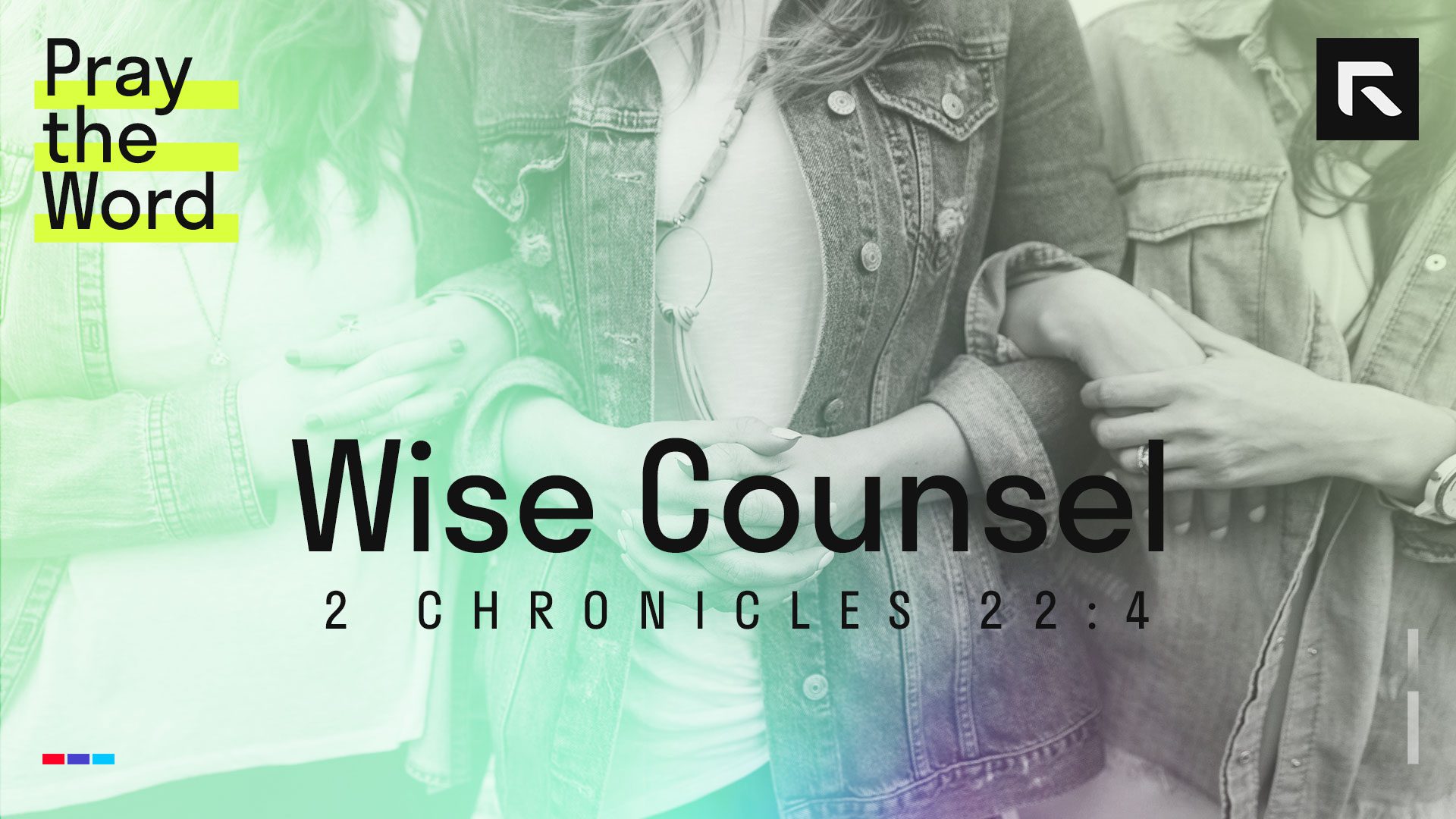 Wise Counsel (2 Chronicles 22:4) – Radical