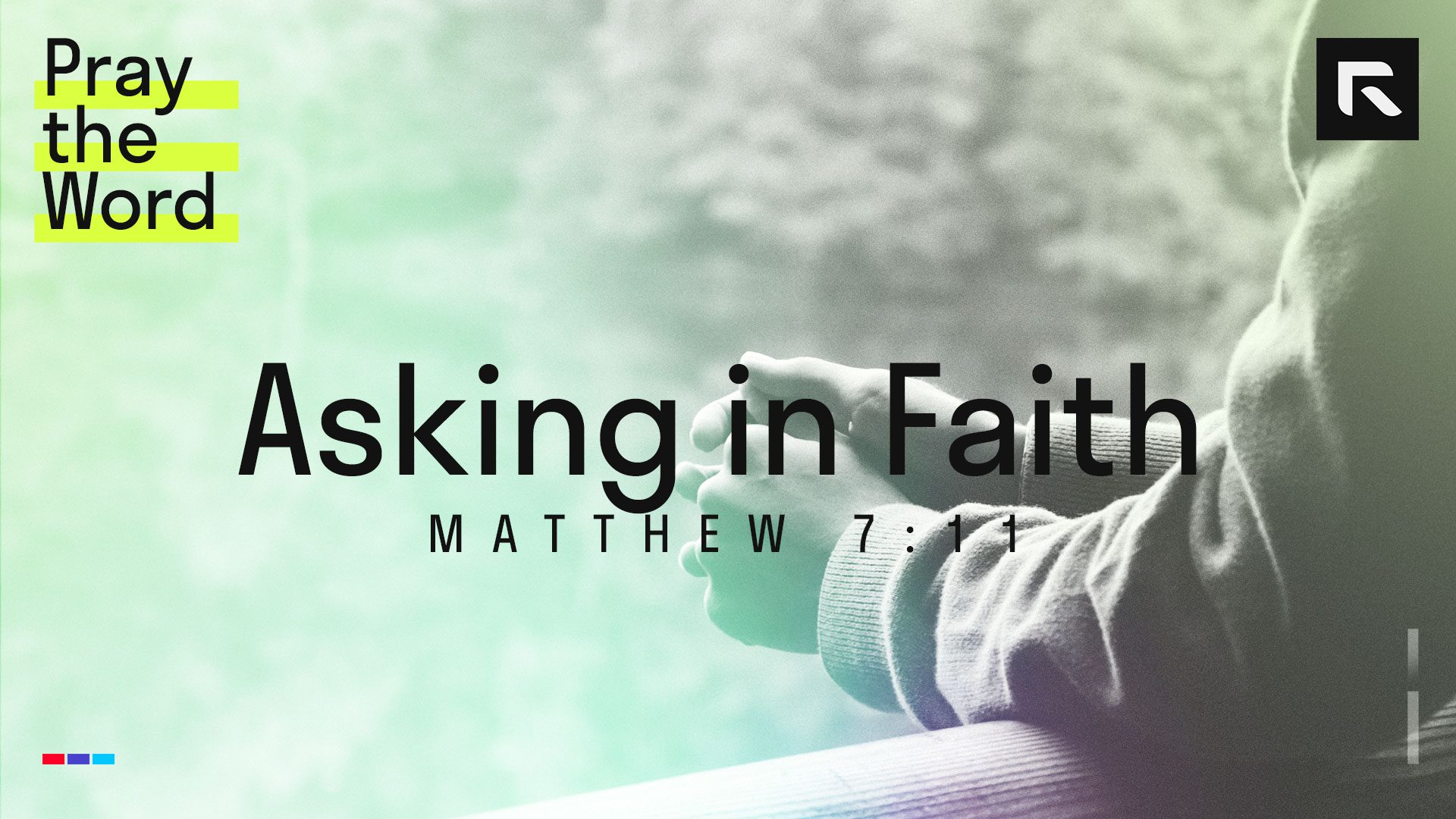 Asking in Faith (Matthew 7:11) - Radical