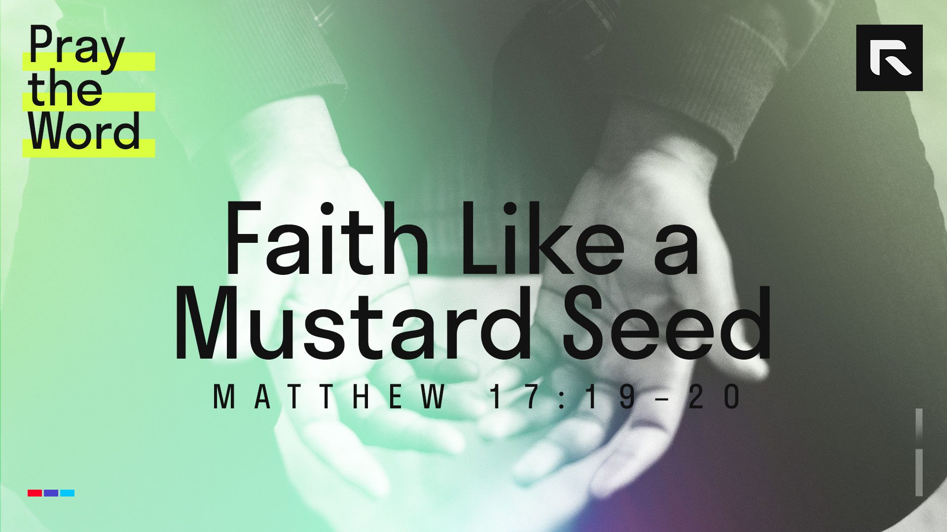 Faith Like a Mustard Seed (Matthew 17:19–20) - Radical