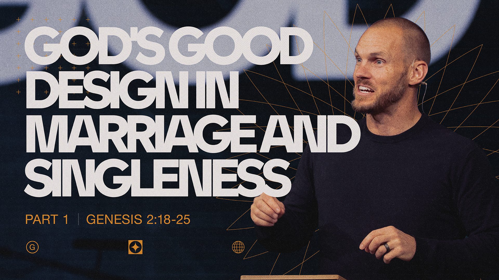 God’s Good Design for Marriage and Singleness – Part 1 – Radical